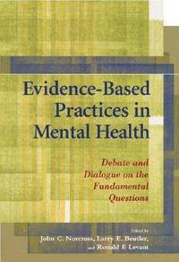 Evidence-Based Practices in Mental Health - John C Norcross, Larry E Beutler, Ronald F Levant ...