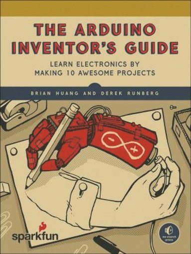 Arduino Inventor's Guide - Derek Runberg - Häftad (9781593276522) | Bokus
