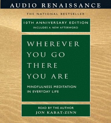 Wherever You Go, There You Are - Ljudbok - Ph D Jon Kabat-Zinn ...