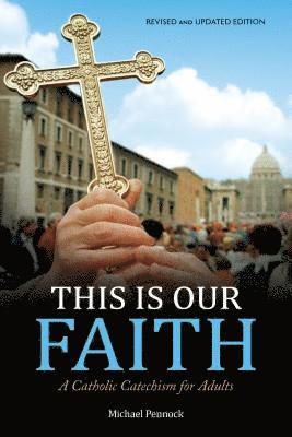 This Is Our Faith - Michael Pennock - Trade Paperback (9781594718410 ...