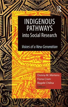 Indigenous Pathways into Social Research - Donna M Mertens, Fiona Cram ...