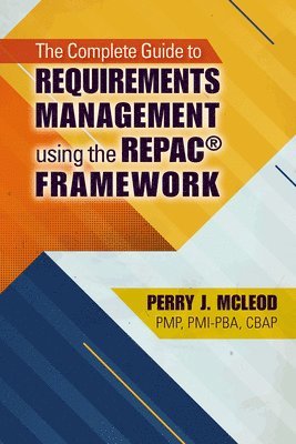 Complete Guide to Requirements Management Using the REPAC¿ Framework ...