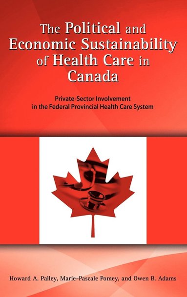 Political and Economic Sustainability of Health Care in Canada - Howard ...