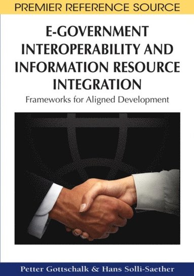 E-Government Interoperability and Information Resource Integration: Frameworks for Aligned ...