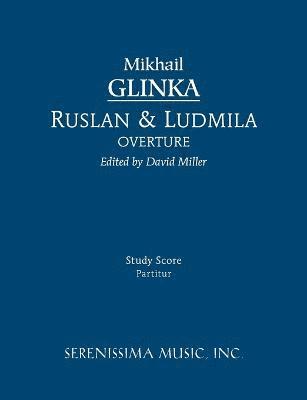 Ruslan and Ludmila Overture - Mikhail Ivanovich Glinka, David J Miller, David J Miller - Häftad ...