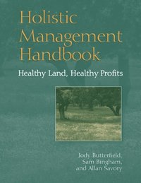 Holistic Management Handbook - Ebok - Butterfield Jody Butterfield ...
