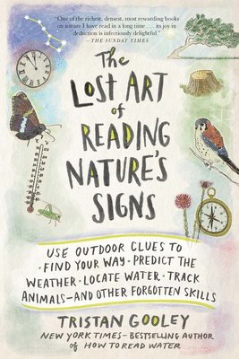 The Lost Art of Reading Nature's Signs: Use Outdoor Clues to Find Your ...