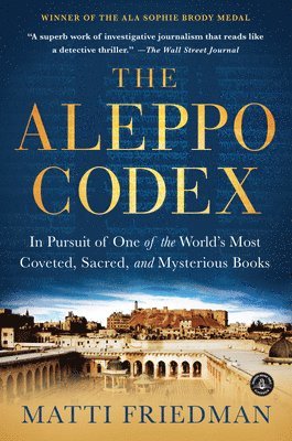 Aleppo Codex - Matti Friedman - Häftad (9781616202781) | Bokus