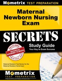Maternal Newborn Nursing Exam Secrets Study Guide: Maternal Newborn ...
