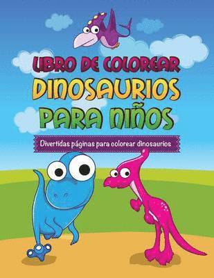 Libro de Colorear Dinosaurios Para Ninos Divertidas Paginas Para ...