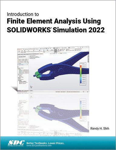 Introduction to Finite Element Analysis Using SOLIDWORKS Simulation 2022 - Randy H Shih - Häftad ...