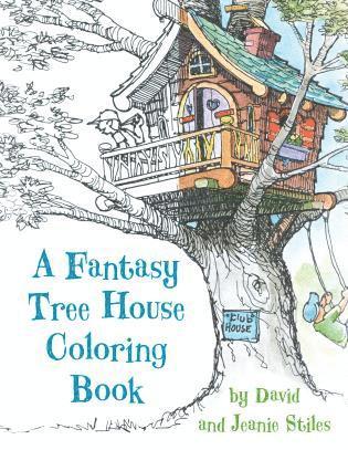 Fantasy Tree House Coloring Book - David Stiles, Jean Stiles - Trade ...