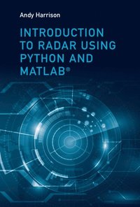 Introduction to Radar Using Python and MATLAB - Ebok - Lee Andrew Harrison (9781630815998) | Bokus