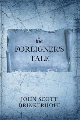 Foreigner's Tale - John Scott Brinkerhoff, John Scott Brinkerhoff - Häftad (9781633372351) | Bokus