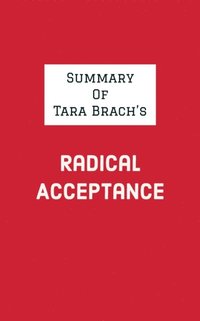 Summary of Tara Brach's Radical Acceptance - Ebok - Irb Media ...