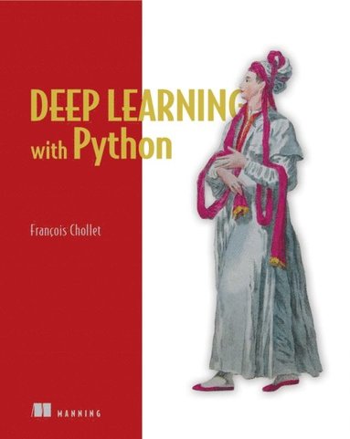 Deep Learning with Python - Ebok - Francois Chollet (9781638352044) | Bokus