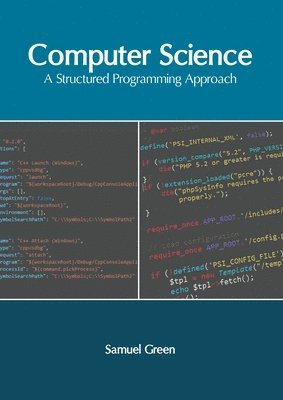 Computer Science: A Structured Programming Approach - Samuel Green - Bok (9781639871261) | Bokus