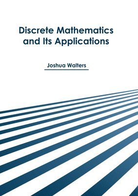 Discrete Mathematics and Its Applications - Joshua Walters - Bok (9781639871667) | Bokus