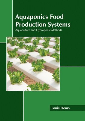 Aquaponics Food Production Systems: Aquaculture and Hydroponic Methods ...