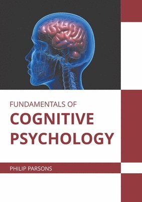 Fundamentals of Cognitive Psychology - Philip Parsons - Bok (9781639892228) | Bokus