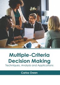 Multiple-Criteria Decision Making: Techniques, Analysis and ...