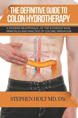 Definitive Guide to Colon Hydrotherapy - Stephen Holt - Häftad (9781640450233) | Bokus
