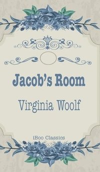Jacob's Room - Virginia Woolf - Bok (9781641812986) | Bokus