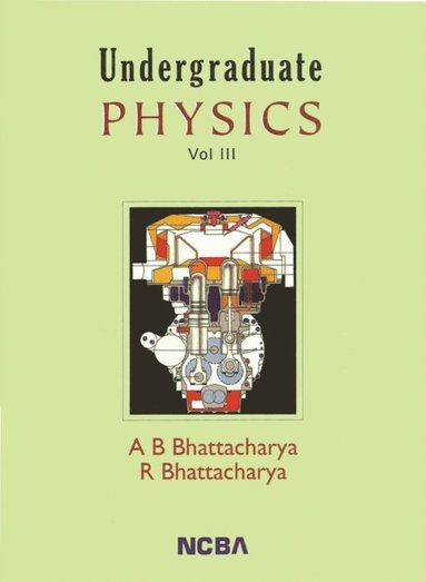 Undergraduate Physics: Vol III - Ebok - Dr A B Bhattacharya, Dr R ...