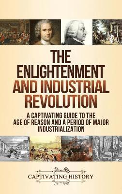 Enlightenment and Industrial Revolution - Captivating History - Bok ...