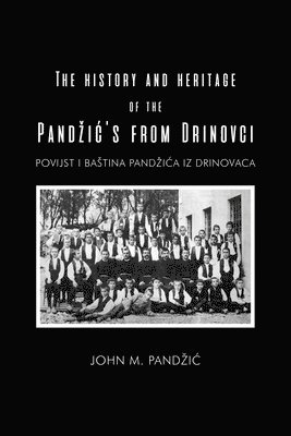 The History and Heritage of the Pandzic's from Drinovci - John M ...