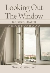 Looking out the Window - Gwen Graffenreed - Bok (9781664156821) | Bokus