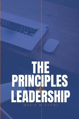 Principles of Leadership - Nakia Evans - Häftad (9781667128825) | Bokus
