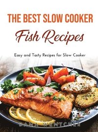 The Best Slow Cooker Fish Recipes - Dana Wentcher - Bok (9781667135298 ...