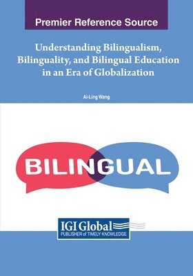 Understanding Bilingualism, Bilinguality, and Bilingual Education in an ...
