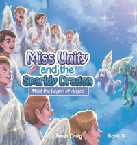 Miss Unity and the Sparkly Dragon Meet the Legion of Angels - Janet ...