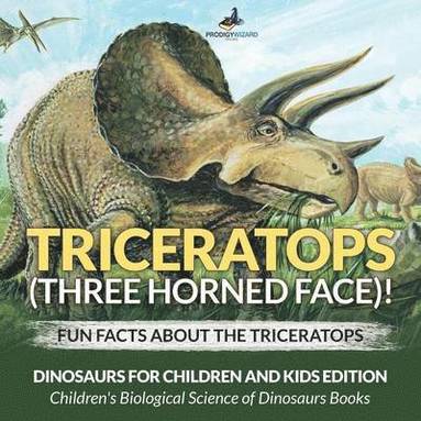 Triceratops (Three Horned Face)! Fun Facts about the Triceratops ...