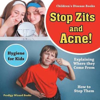 Stop Zits and Acne! Explaining Where They Come from - How to Stop Them ...