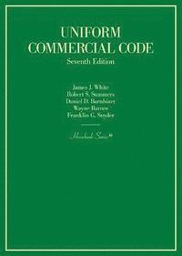 Uniform Commercial Code - James J White, Robert S Summers, Daniel D Barnhizer, Wayne Barnes ...