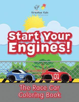 Start Your Engines! The Race Car Coloring Book - Kreative Kids - Häftad ...