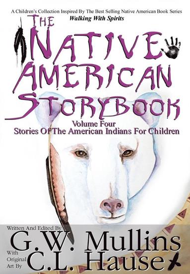 Native American Story Book Volume Four Stories of the American Indians ...