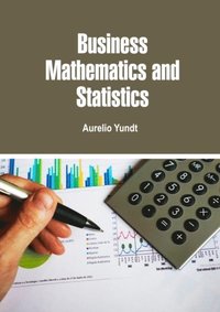 Business Mathematics and Statistics - Ebok - Aurelio Yundt ...