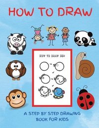 How To Draw. A Step by Step Drawing Book for Kids - Hector England ...