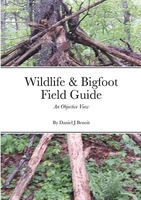 Wildlife & Bigfoot Field Guide - Daniel Benoit - Häftad (9781716918452) | Bokus