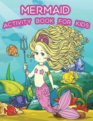 Mermaid Activity Book For Kids: : Fun Mermaid Theme Activities for Kids ...