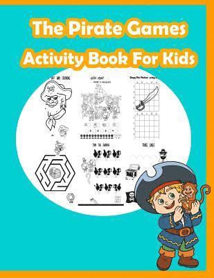 The Pirate Games Activity Book for Kids: Fun Activity for Kids in ...