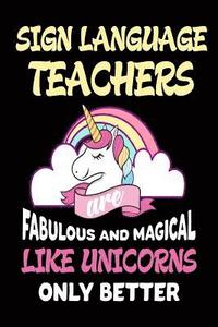 Sign Language Teachers are Fabulous and Magical Like Unicorns Only ...