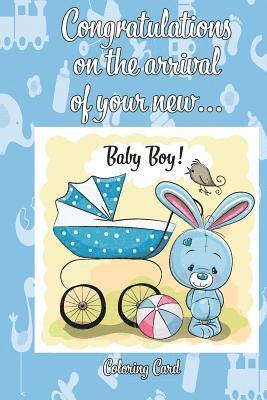 CONGRATULATIONS on the arrival of your NEW BABY BOY! (Coloring Card ...