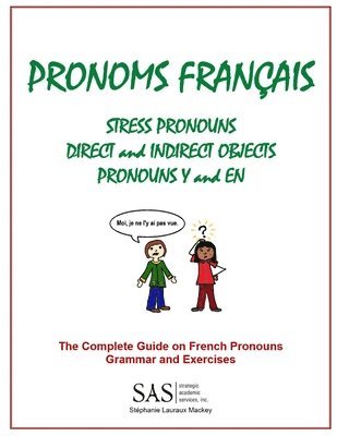 French Pronouns - The Complete Guide: Stress, DIrect, and Indirect ...