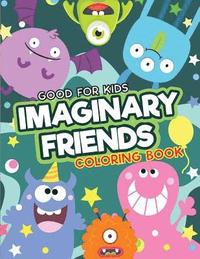 Imaginary Friends Coloring Book: Children Activity Books for Kids Ages ...