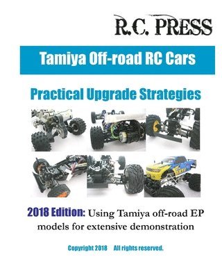 Tamiya Off-road RC Cars Practical Upgrade Strategies 2018 Edition: Using Tamiya off-road EP ...